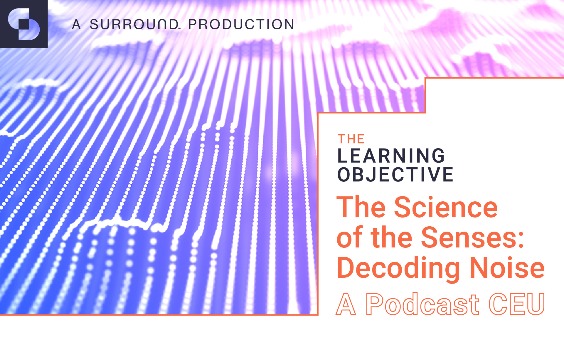 CEU Podcast - The Science of the Senses: Decoding Noise